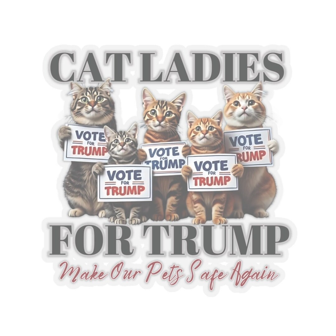Cat Ladies for Trump Sticker, Funny Cats for Trump Stickers, Maga 2024 ...