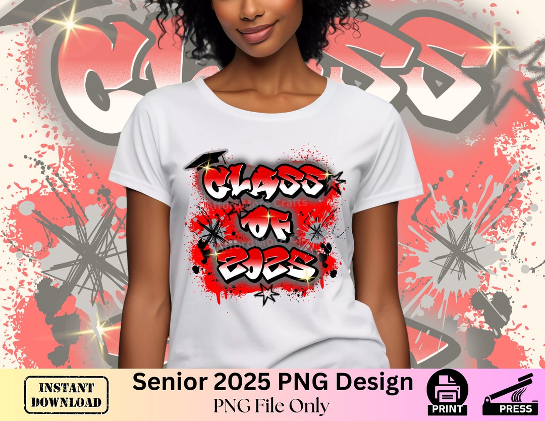 Class of 2025 Senior Graffiti Style Design, Class of 2025, Senior Shirt ...