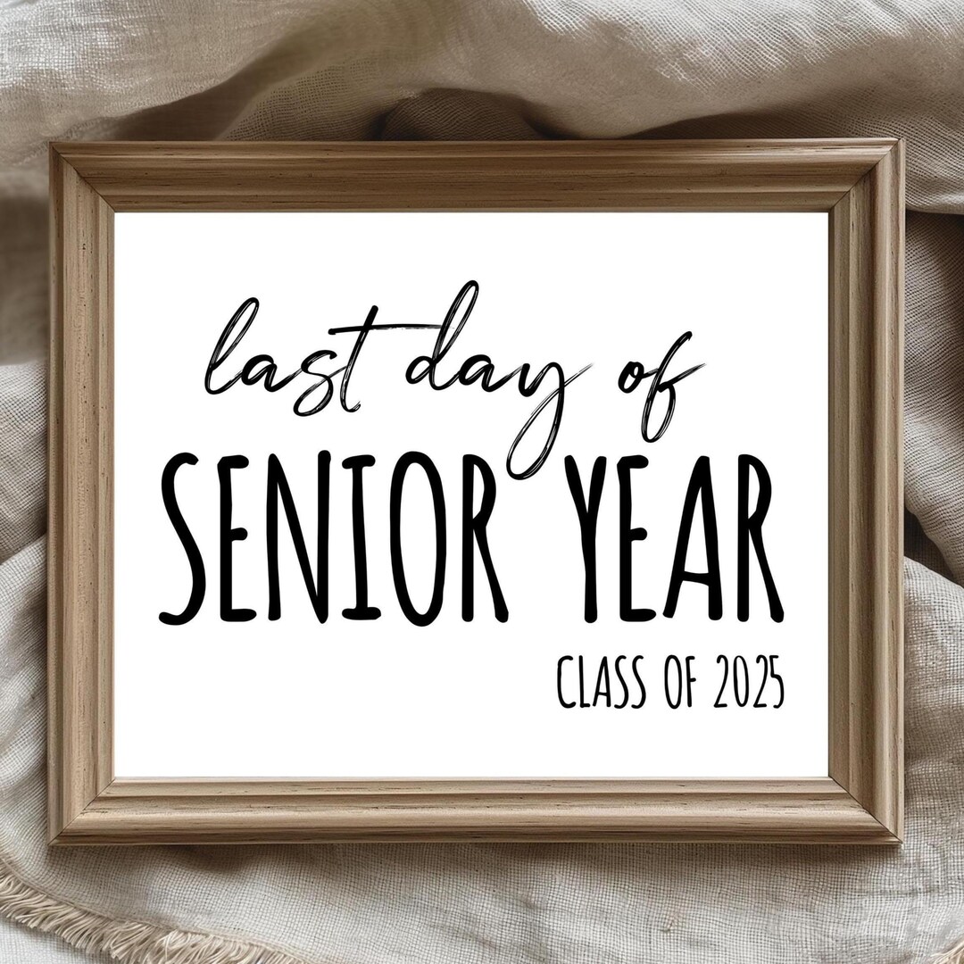 Last Day of School Sign PRINTABLE, Last Day of Senior Year, Class of ...