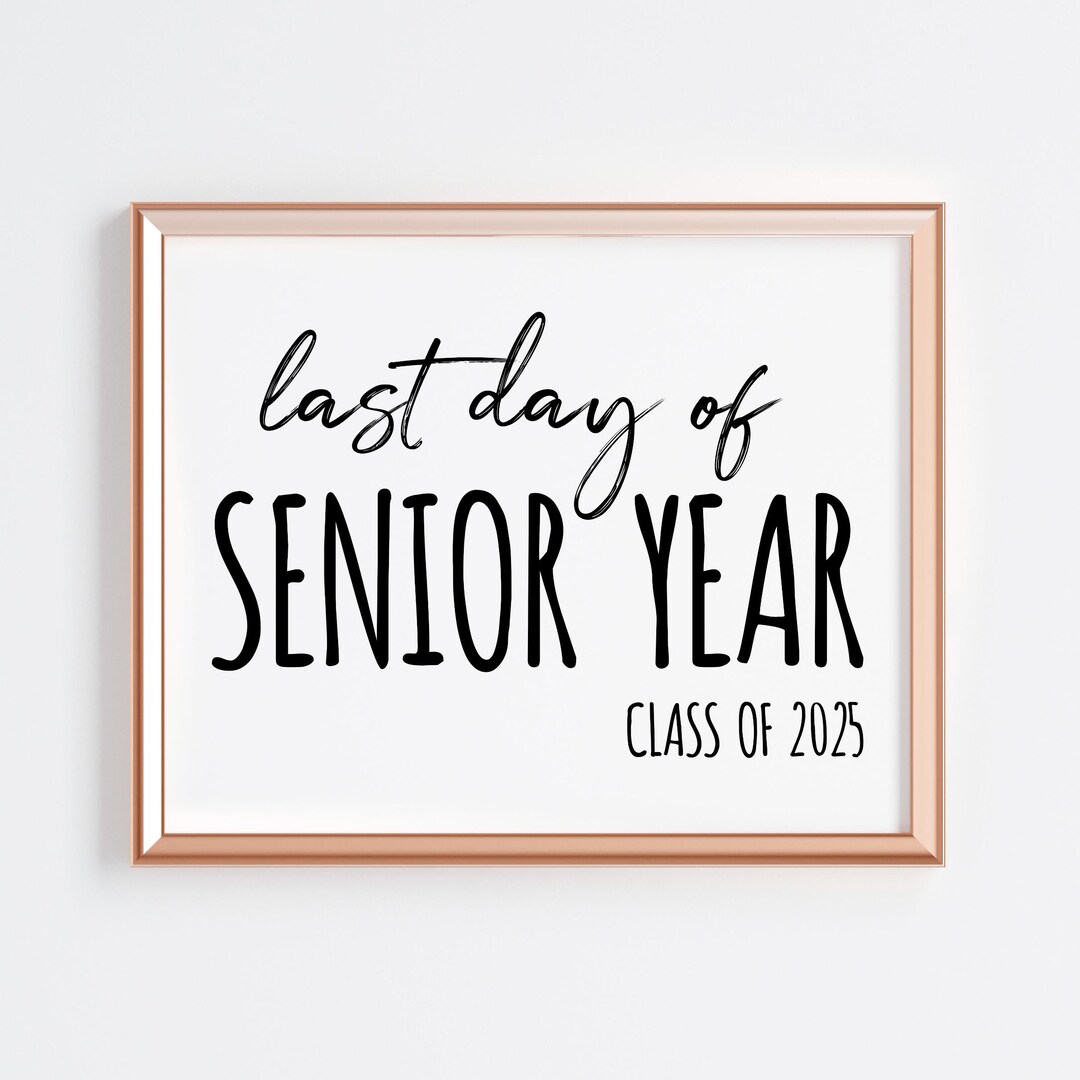 Last Day of School Sign PRINTABLE, Last Day of Senior Year, Class of ...