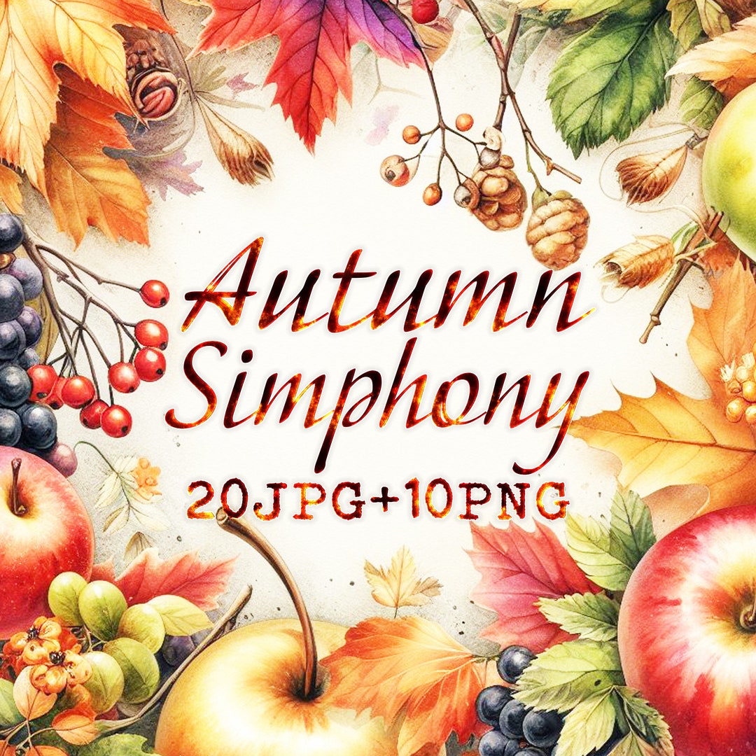 Autumn Symphony. Autumn Clipart, With Fruits and Plants. 10 PNG+20 JPG ...