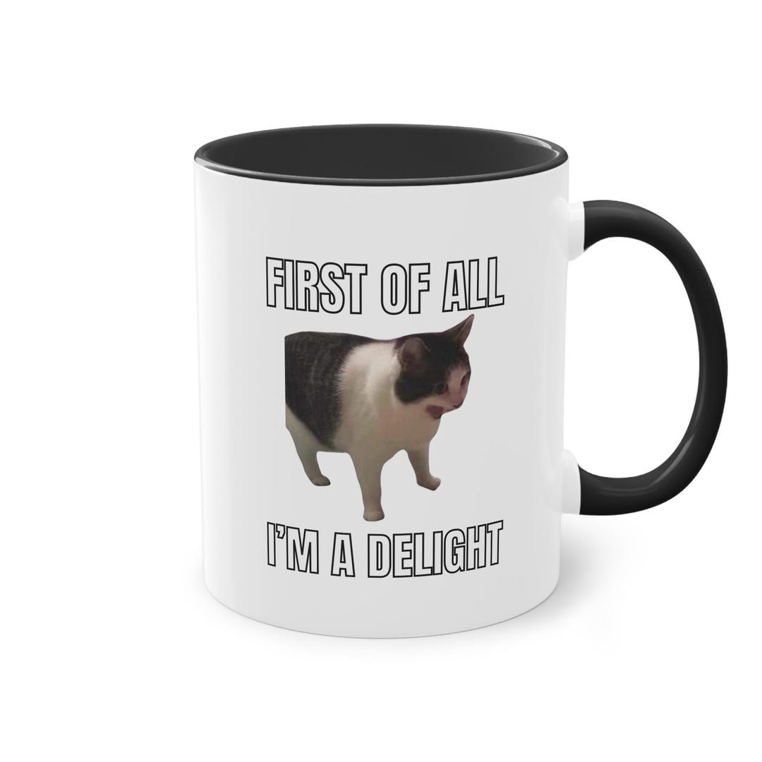 Funny Cat Meme First of All I'm a Delight, Funny Meme Tik Tok Viral ...