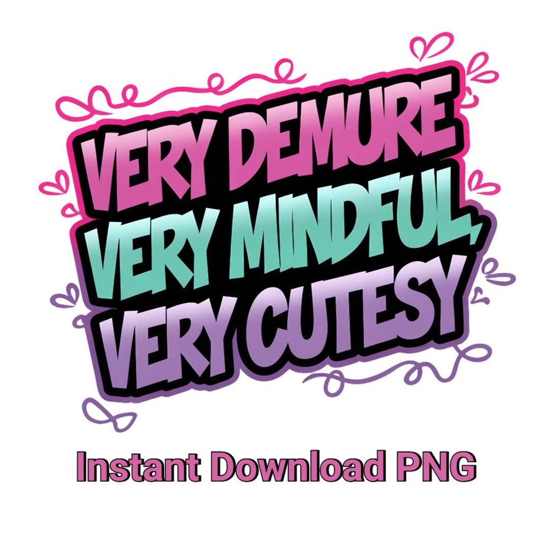 Very Demure Very Mindful PNG Download, Digital Art Print PNG Instant ...