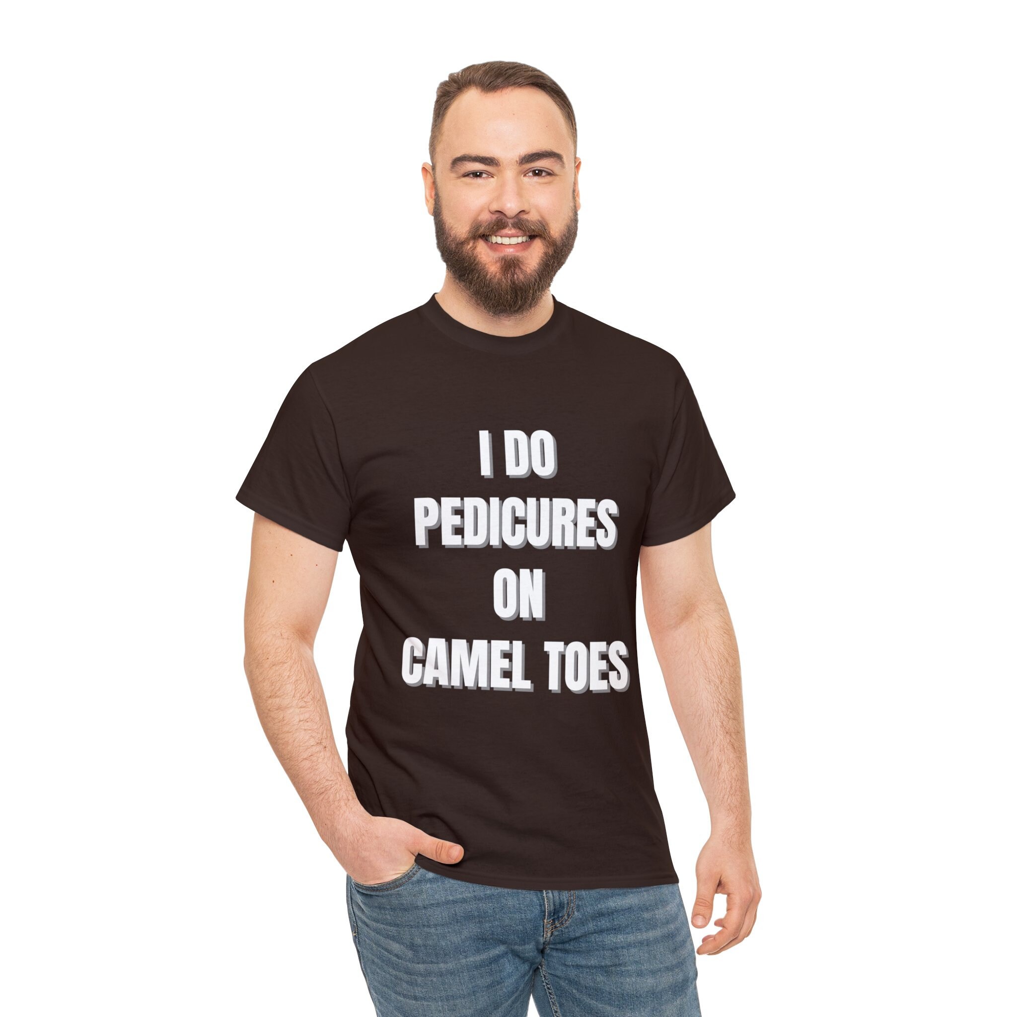 I Do Pedicures on Camel Toes....t Shirt Funny Meme Quote Dad Grandpa ...