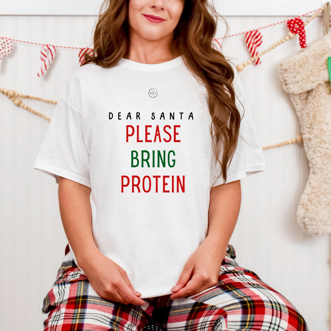 Dear Santa Please Bring Protein Gym Shirt Christmas Gym - Etsy
