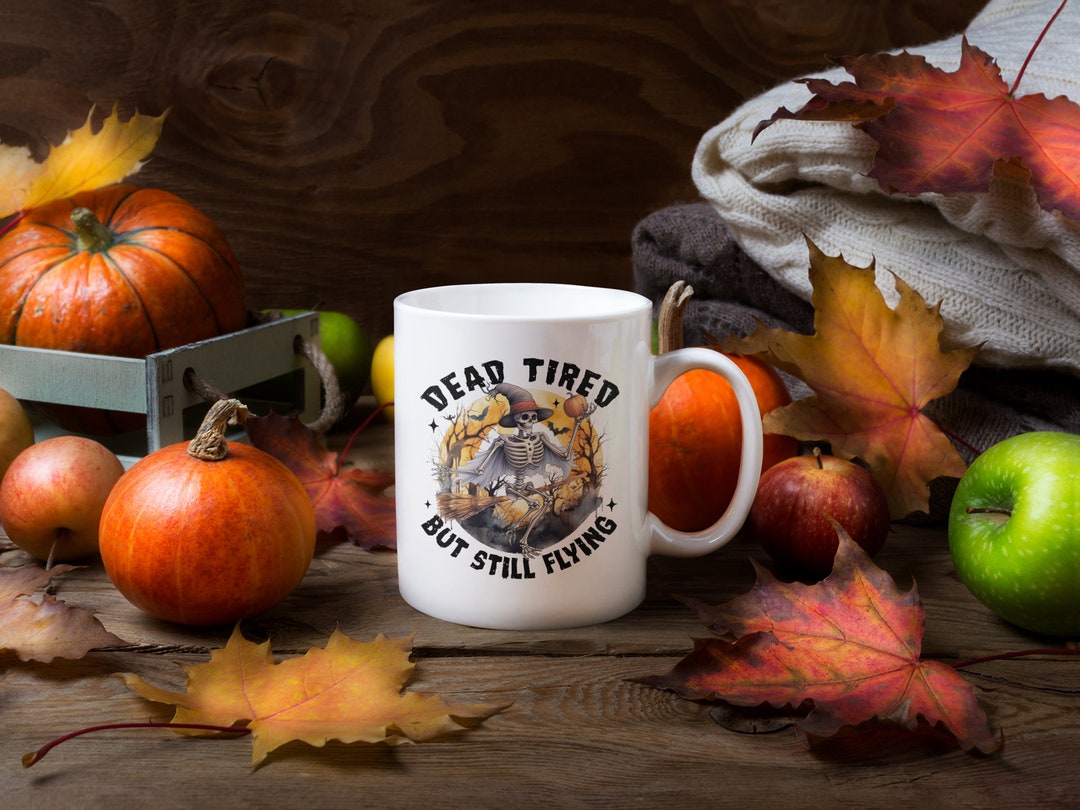 Spooky Halloween Mug, Dead Tired but Still Flying Mug, Cryptic ...