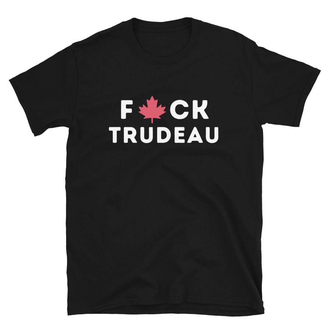 Fck Trudeau Unisex T-shirt Anti Trudeau Gift Fck Trudeau - Etsy
