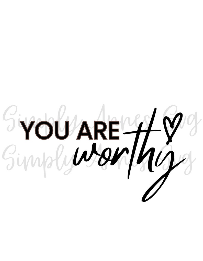 You Are Worthy Svg, Quotes Svg, Cricut Svg, Inspire Svg, Inspirational ...