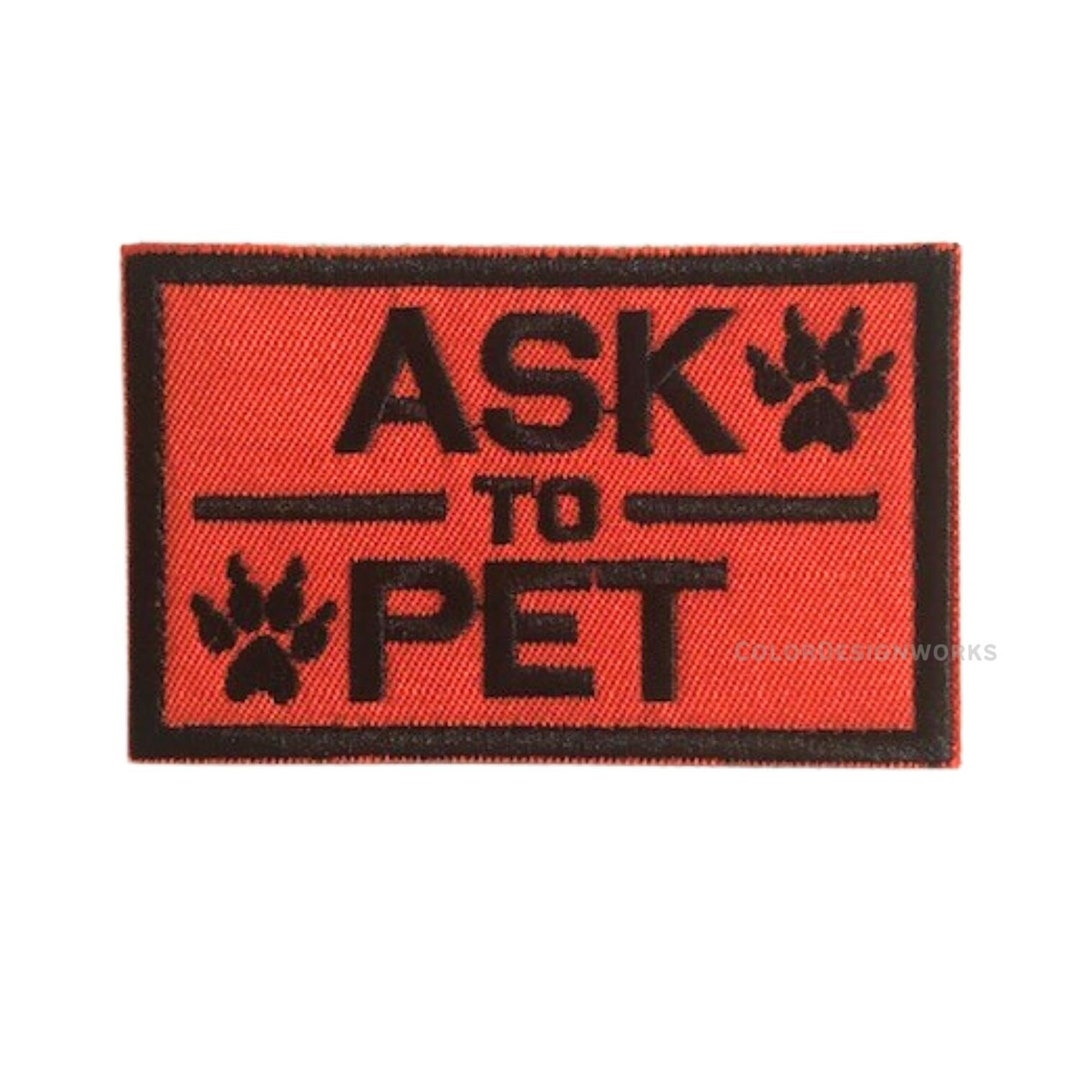 Pet Patch, Embroidered Ask to Pet Patch, Velcro Tactical Patch, Orange ...