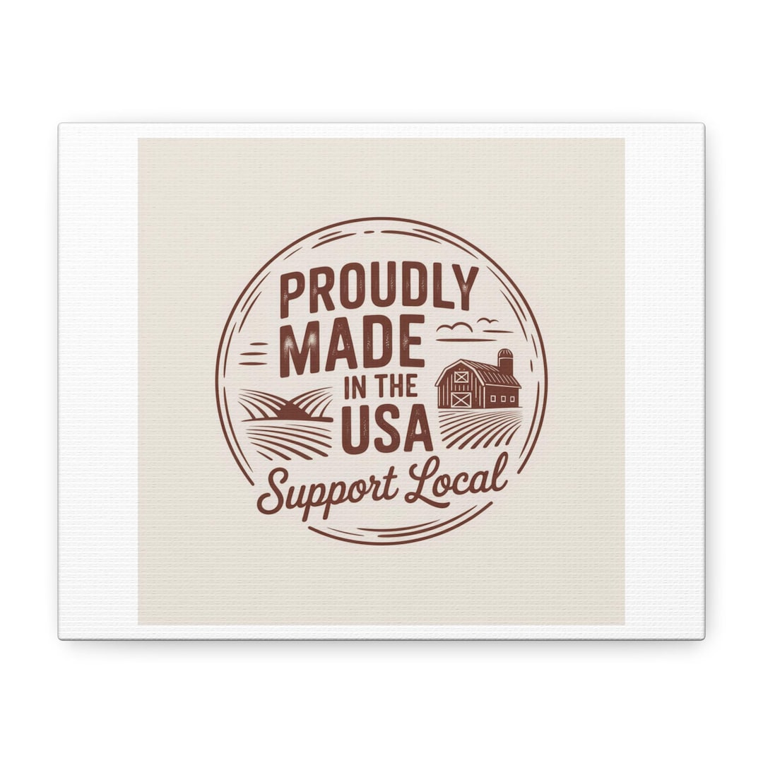 Proudly Made in the USA Canvas, Support Local | Shop Local, Artisan ...