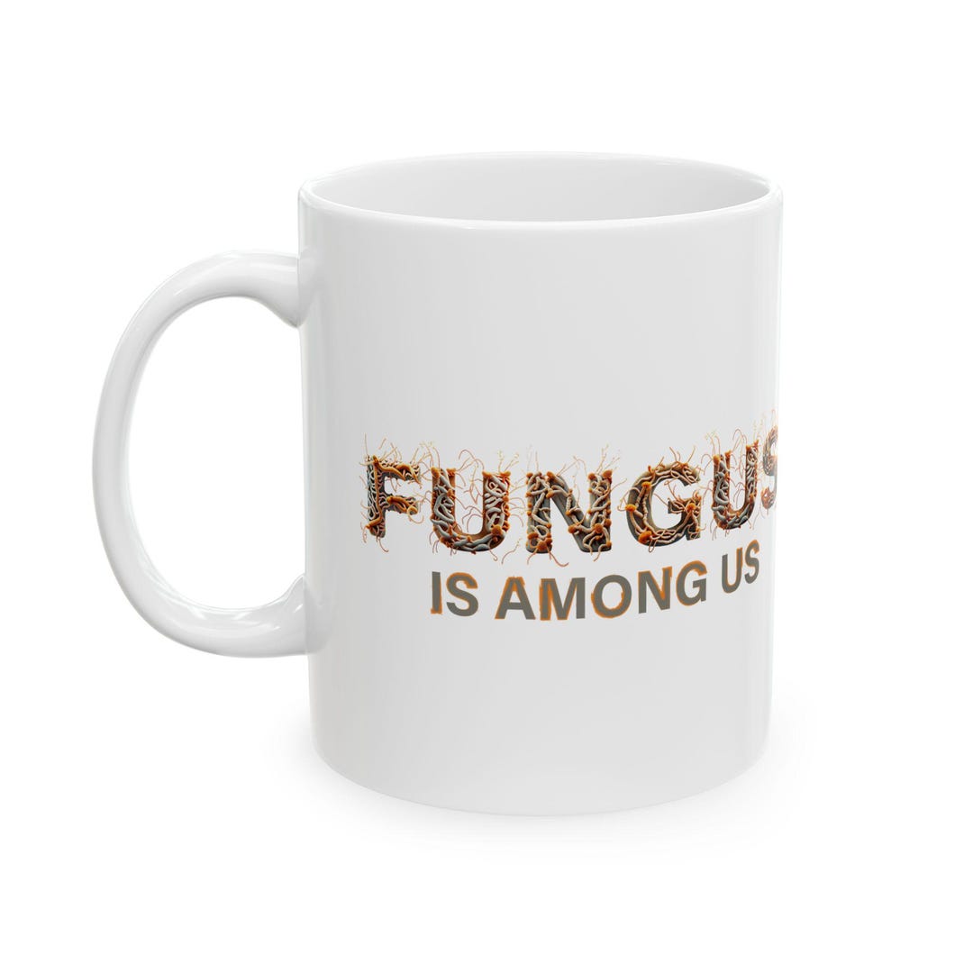 Fungus is Among Us Mug – Cordyceps Design, 11oz Ceramic - Etsy