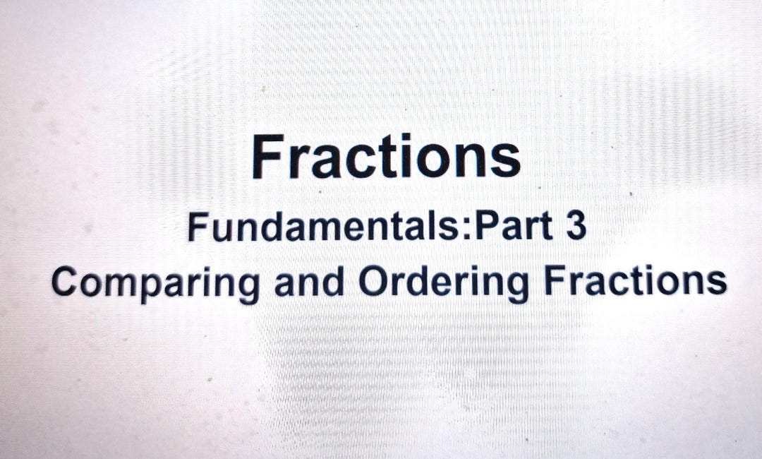 Fraction Fundamentals Part 3 Comparing and Ordering Fractions Explained ...