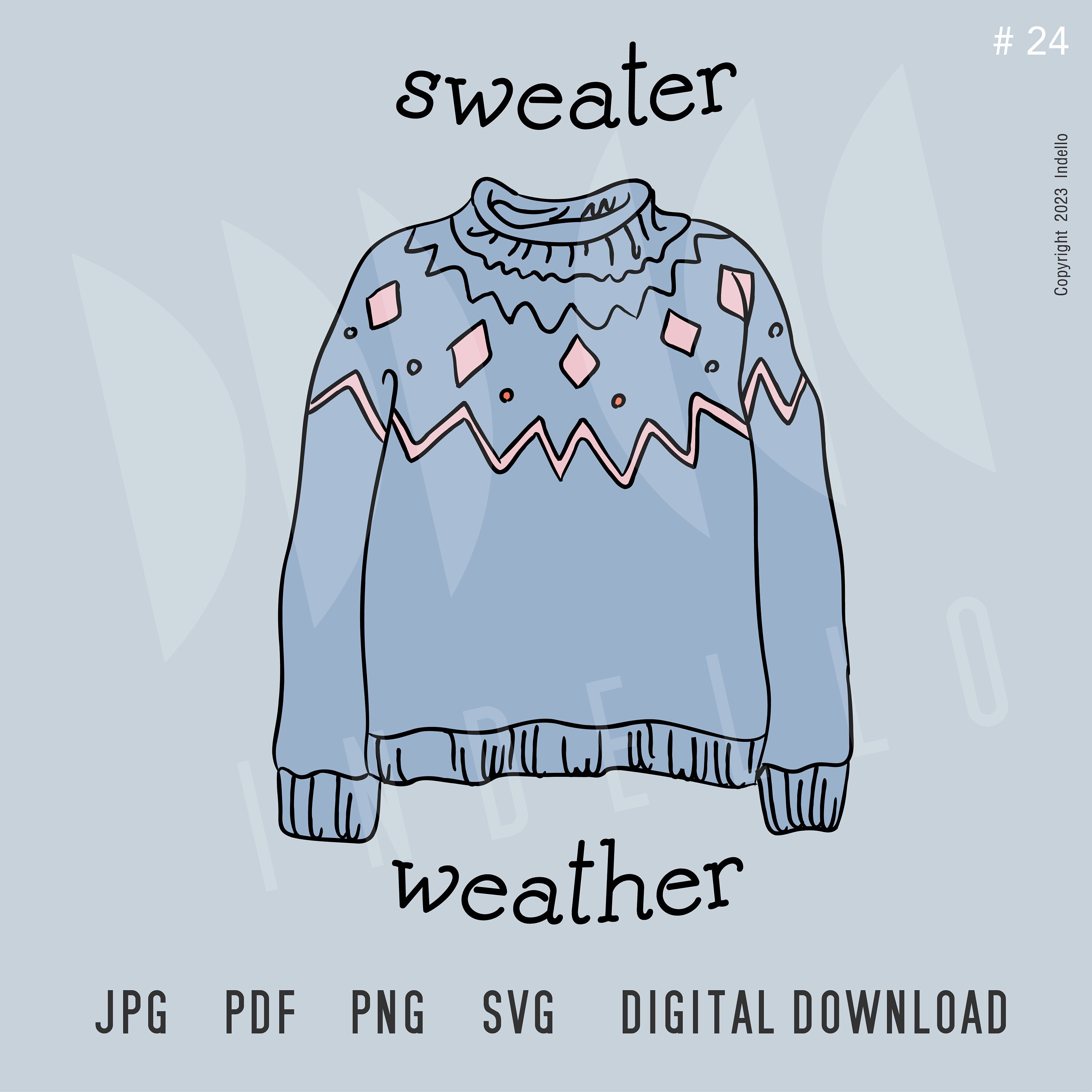 Sweater Weather, Jpg, Pdf, Png, Svg, Instant Download, Fall Fashion ...