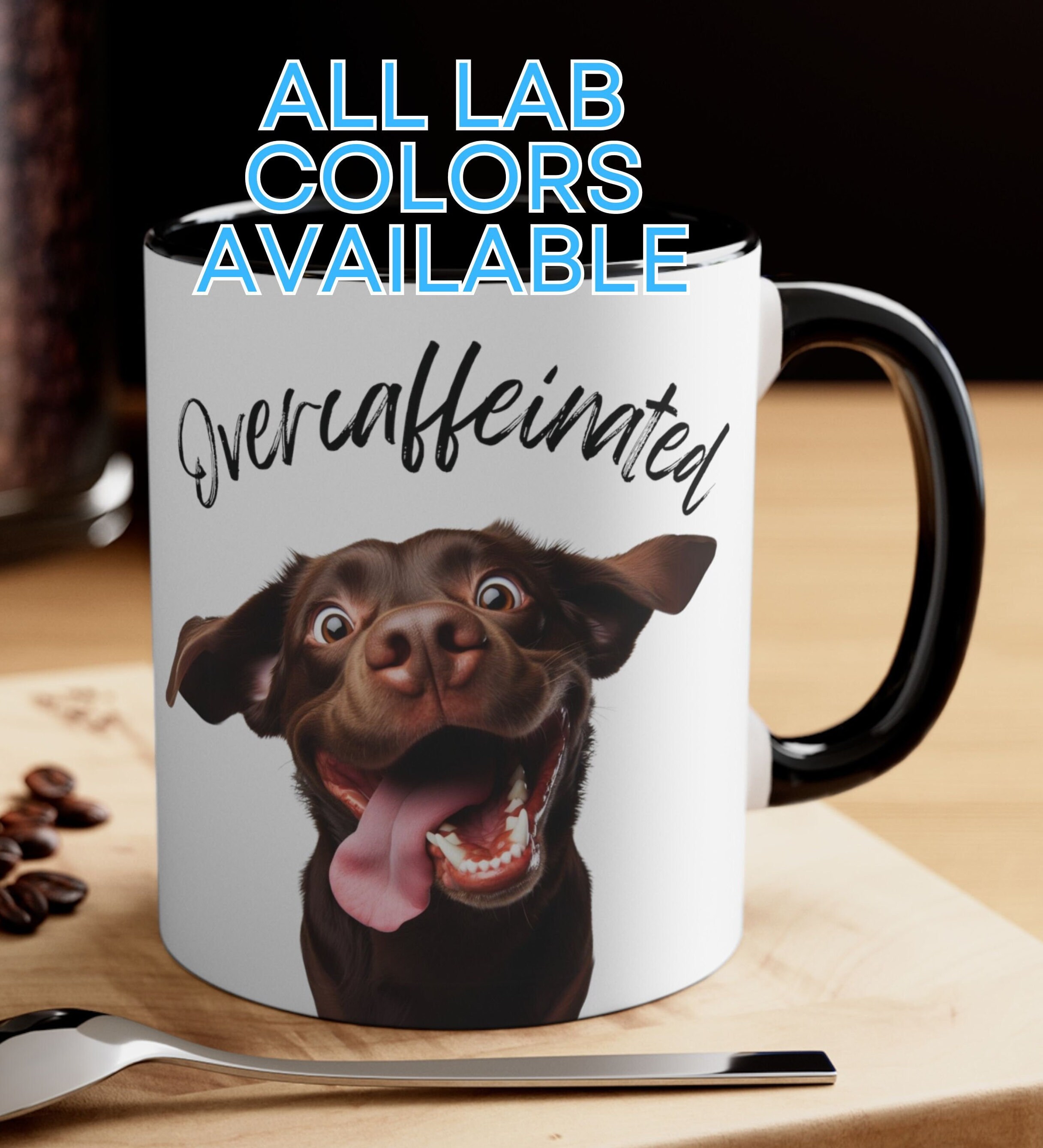 Labrador Overcaffeinated Coffee Mug, All Lab Colors, Funny Lab Coffee ...
