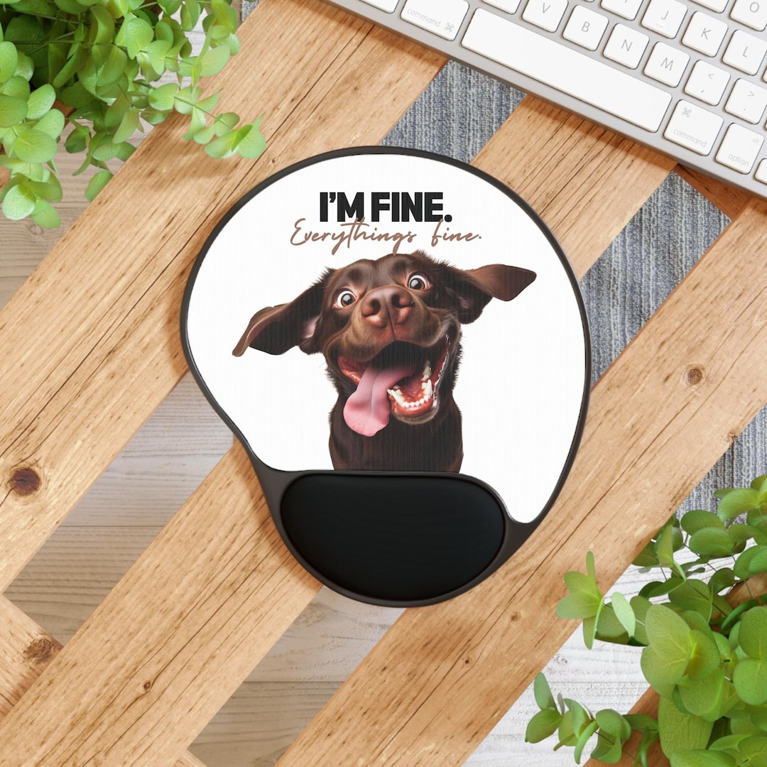 Chocolate Labrador Mouse Pad, I'm Fine, Everything's Fine, Funny Dog Mousepad With Wrist Rest ...