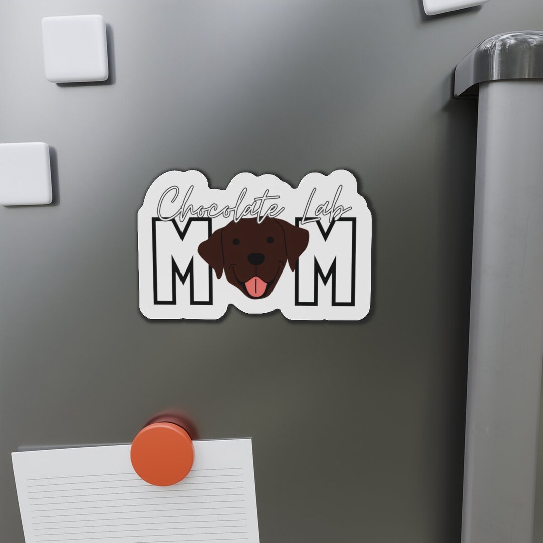 Chocolate Lab Mom Die-cut Refrigerator and Car Magnet Great Gift for ...