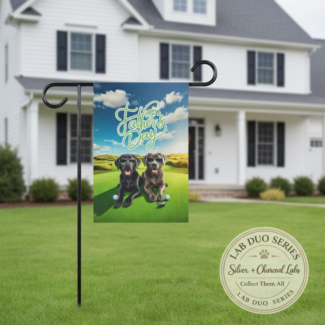 Silver and Charcoal Lab Duo Garden Flag - Happy Father's Day Labrador ...