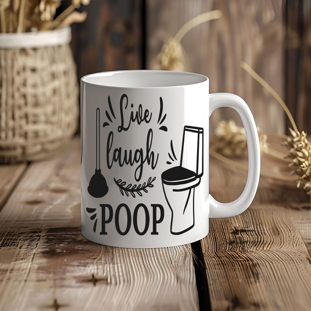 Live Laugh Poop Mug – Funny Bathroom Coffee Cup With Toilet and Plunger ...