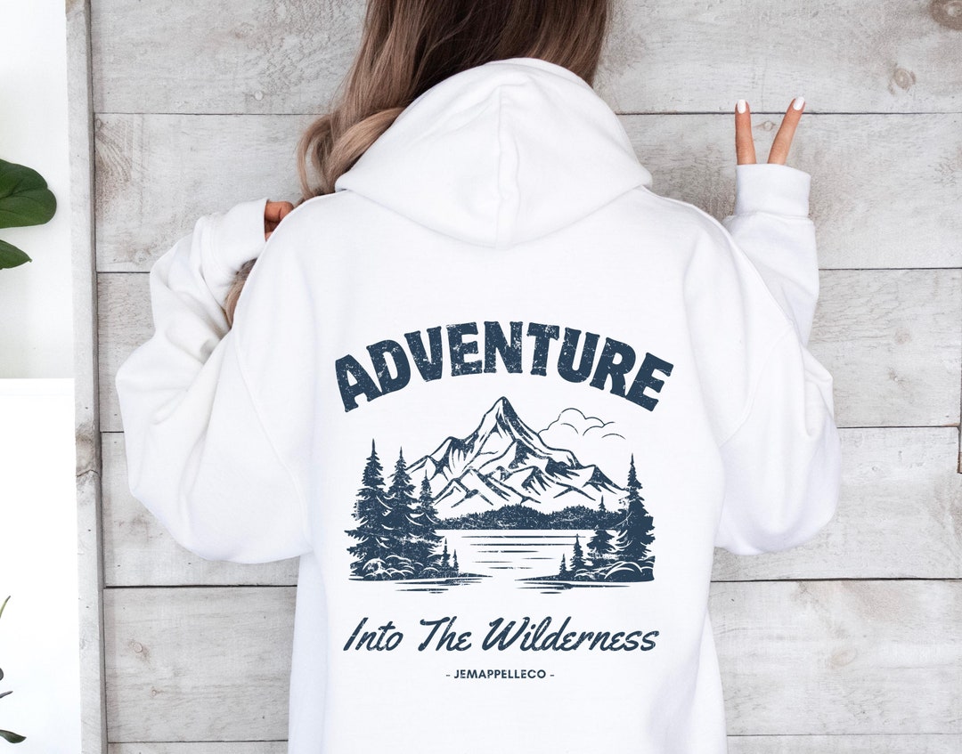 Adventure Wilderness Hoodie - Into the Wild Mountain Hoodie - Cozy ...