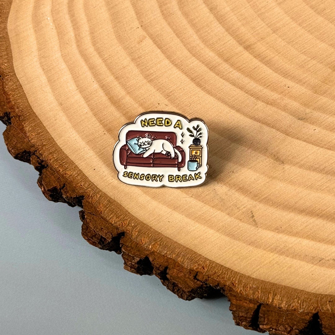Need a Sensory Break Enamel Pin Neurodiversity Neurospicy ...