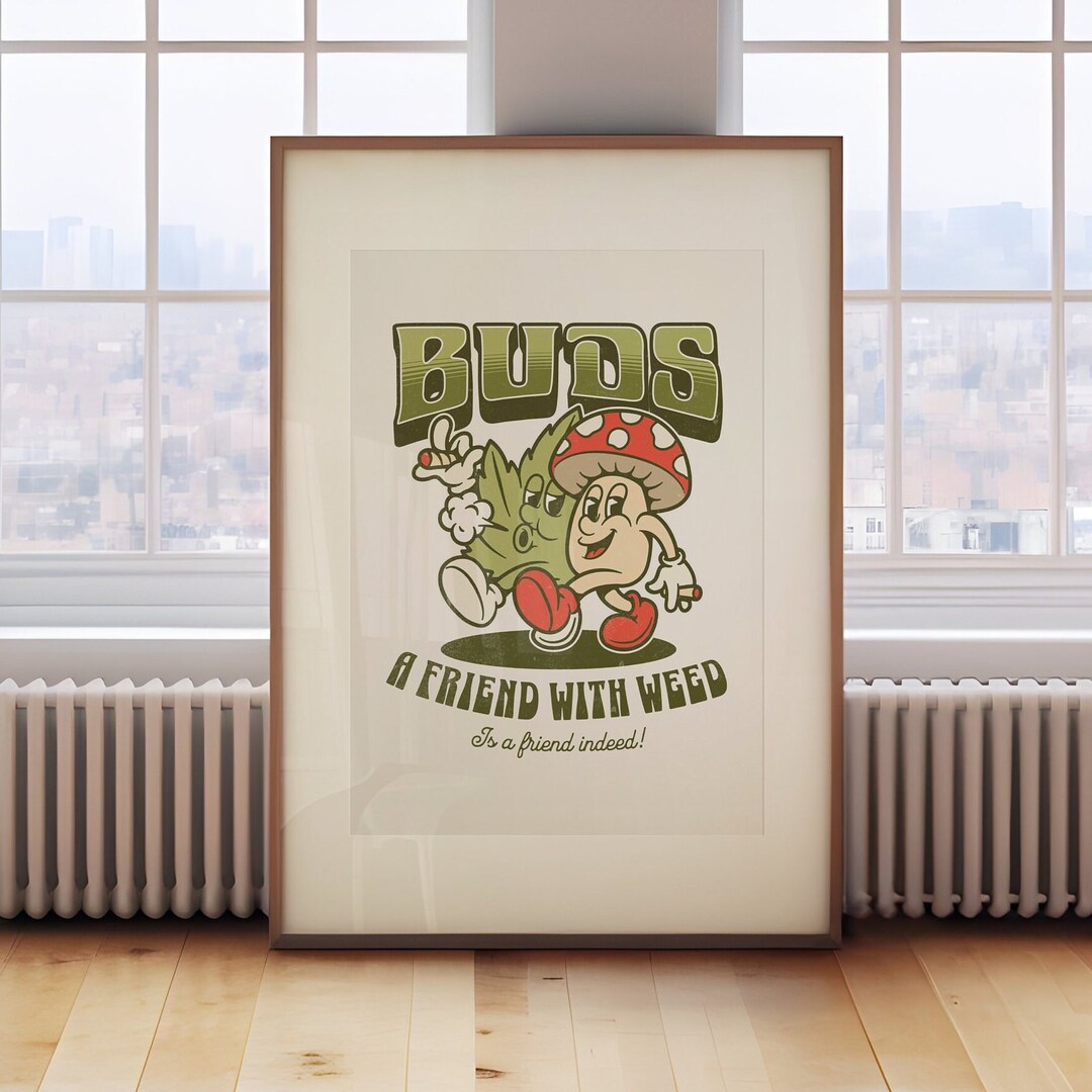 Buds: A Friend With Weed is a Friend Indeed! - Retro Weed Art Print ...
