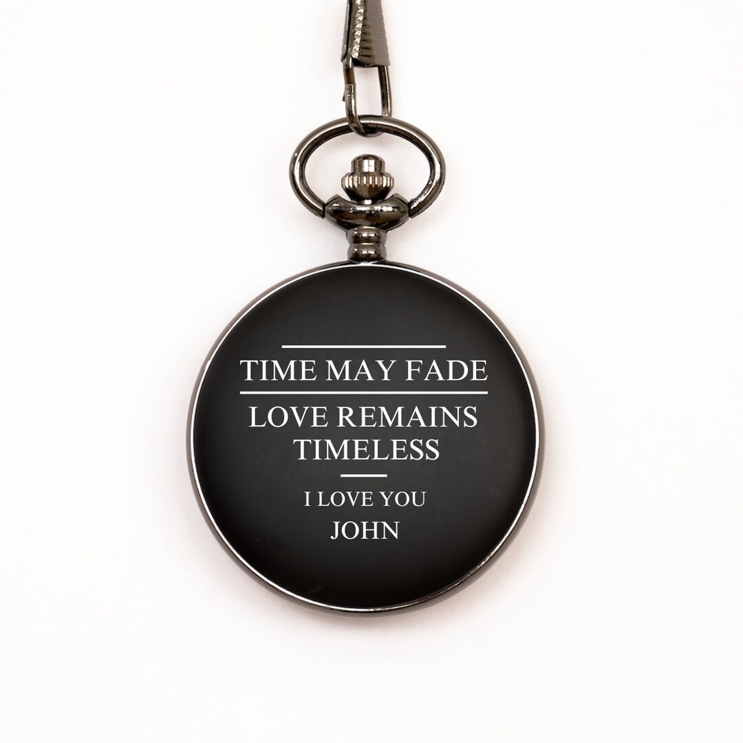 Personalize Pocket Watch TIME MAY FADE ,gifts for Any Occasion ...