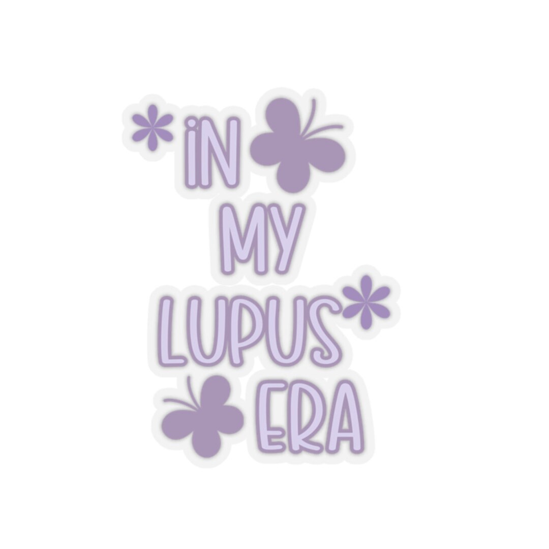 In My Lupus Era Kiss-cut Sticker, Stickers for Awareness, Lupus ...
