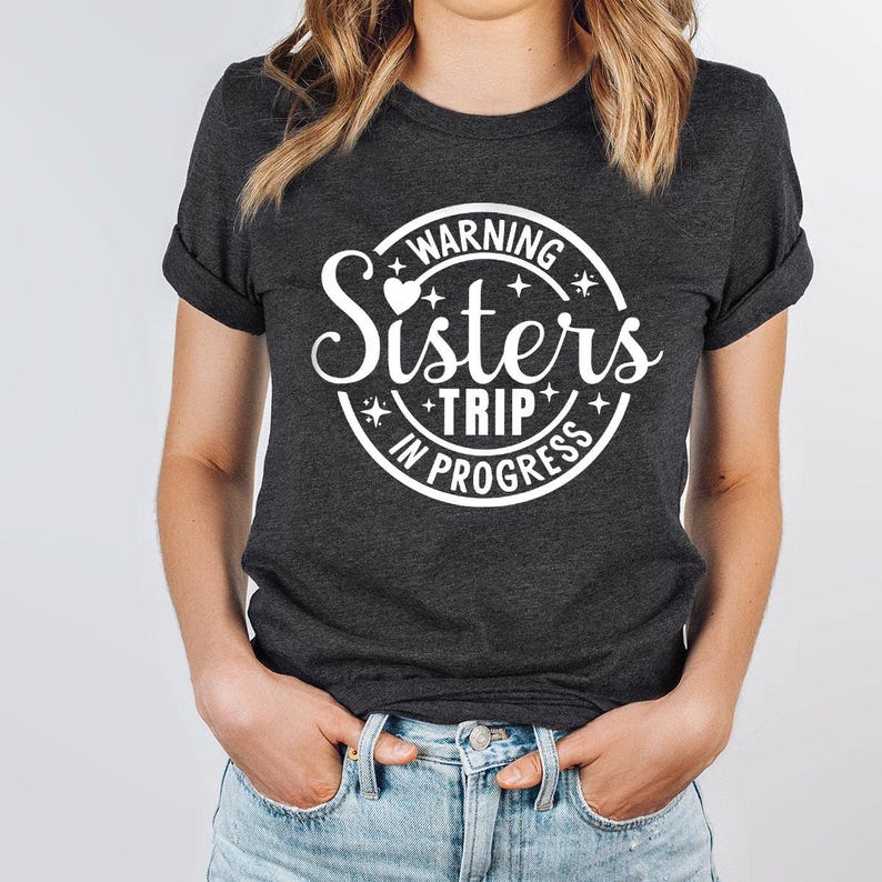 Sisters Trip Shirt, Sisters Vacation Shirt, Girls Trip Shirt, Sisters ...