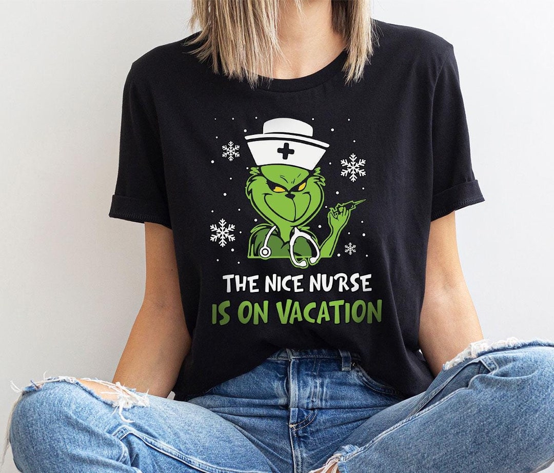 I Am Sorry the Nice Nurse is on Vacation Shirt, Christmas Nurse Shirts ...
