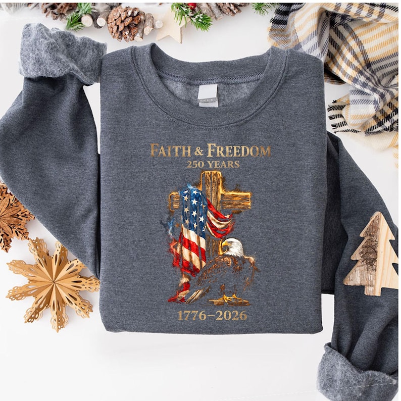 250 Years of Freedom Shirt, 250 Years of Faith and Freedom T-shirt ...