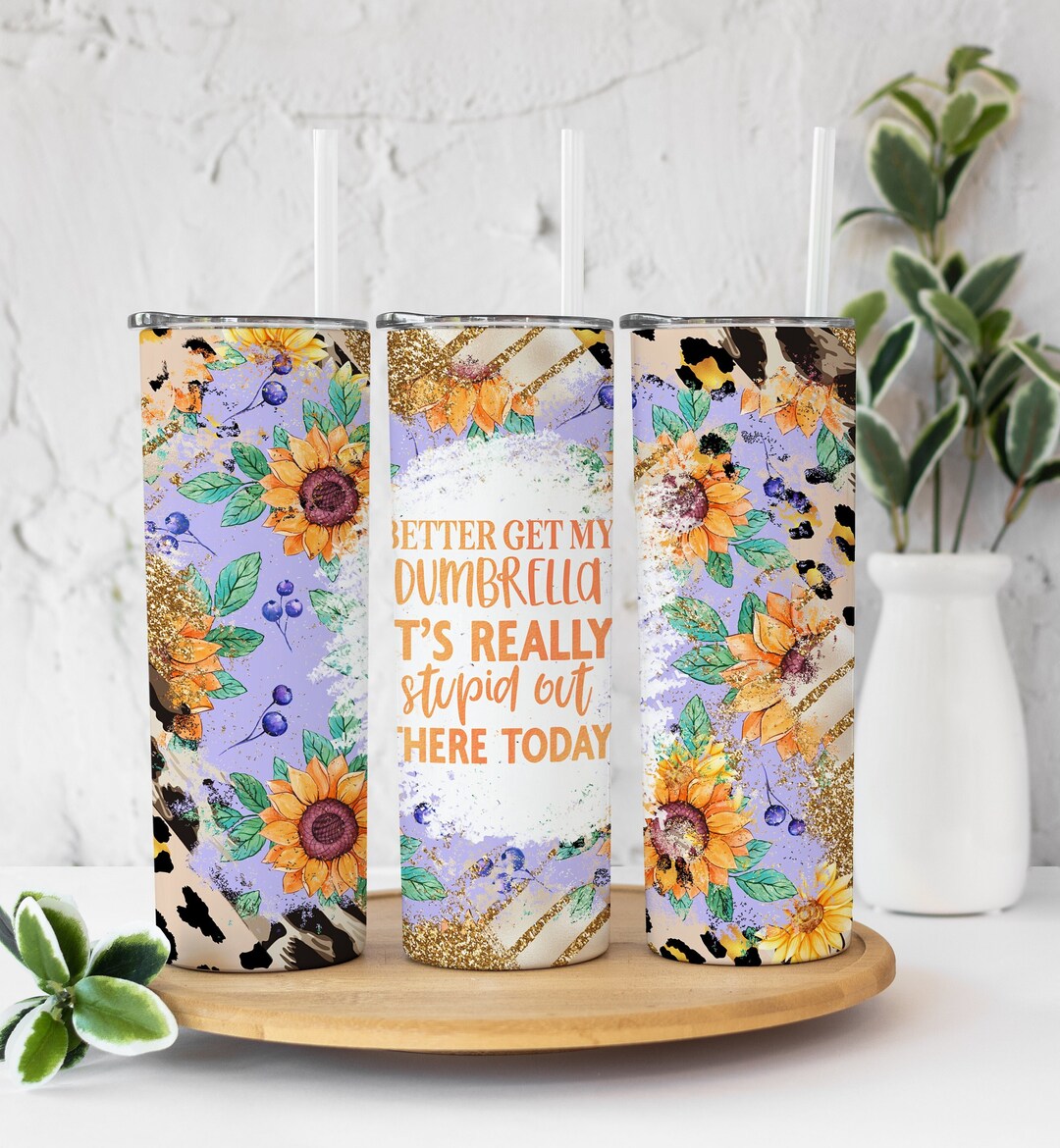 Better Get My Dumbrella Funny Tumbler, 20oz Tumbler, Funny Tumbler Gift ...