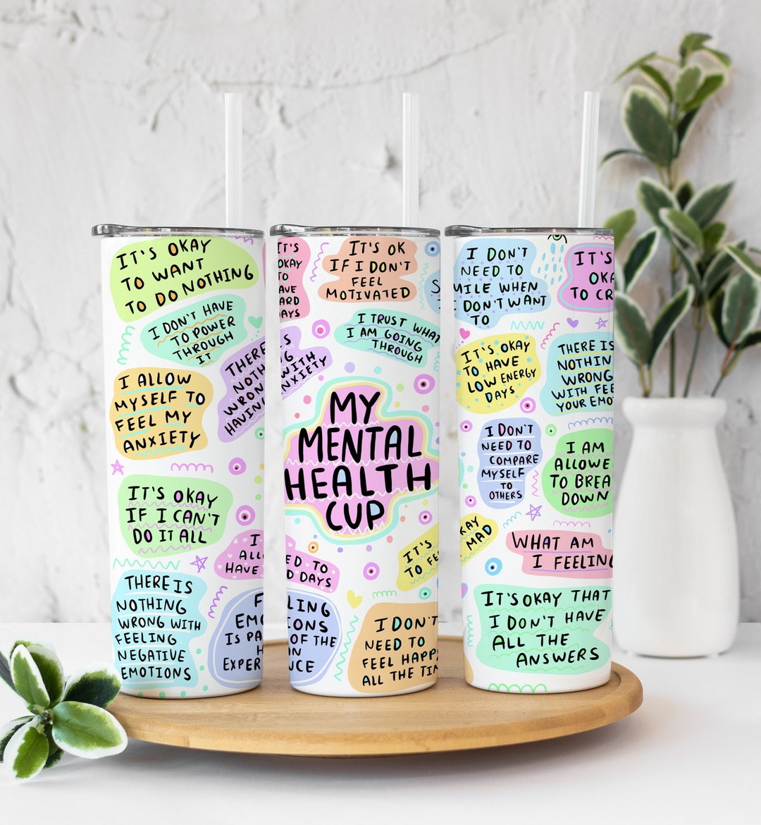 My Mental Health Cup Tumbler, Positive Affirmations Tumbler, Gift for ...