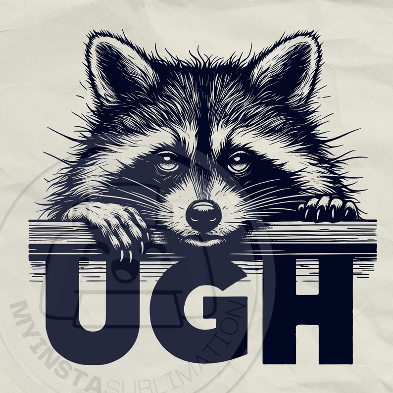UGH Png, Funny Raccoon PNG, Funny Animal Quotes Sublimation | Snarky ...