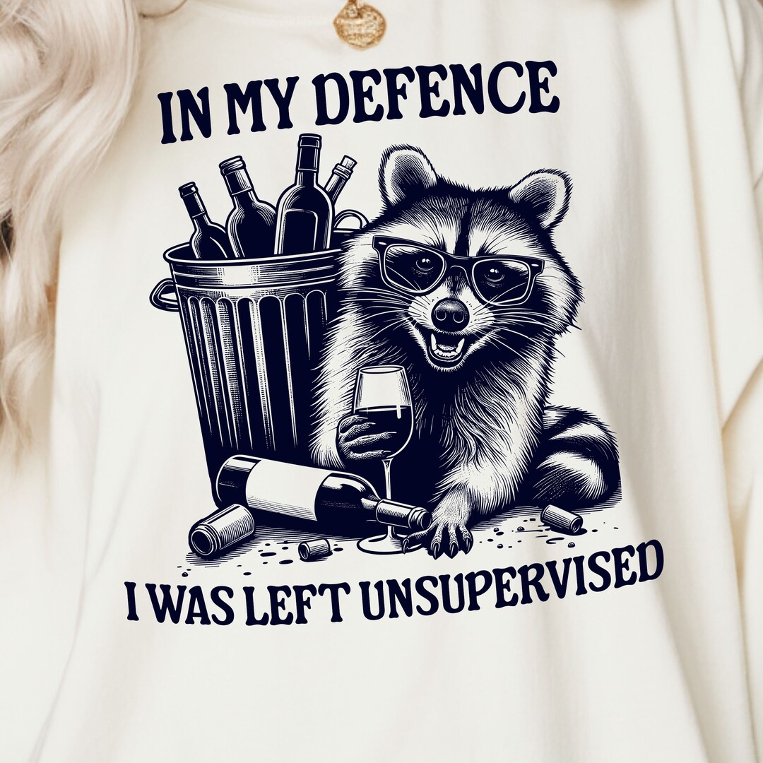 In My Defence I Was Left Unsupervised Png Svg | Funny Raccoon ...