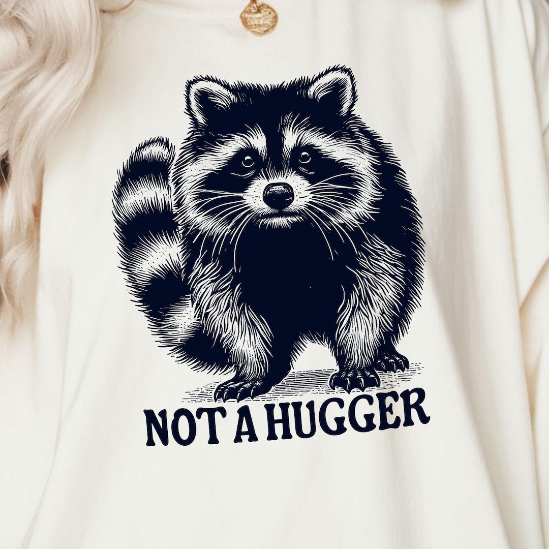 Not a Hugger Png Svg | Trash Panda Png | Funny Raccoon Sublimation ...