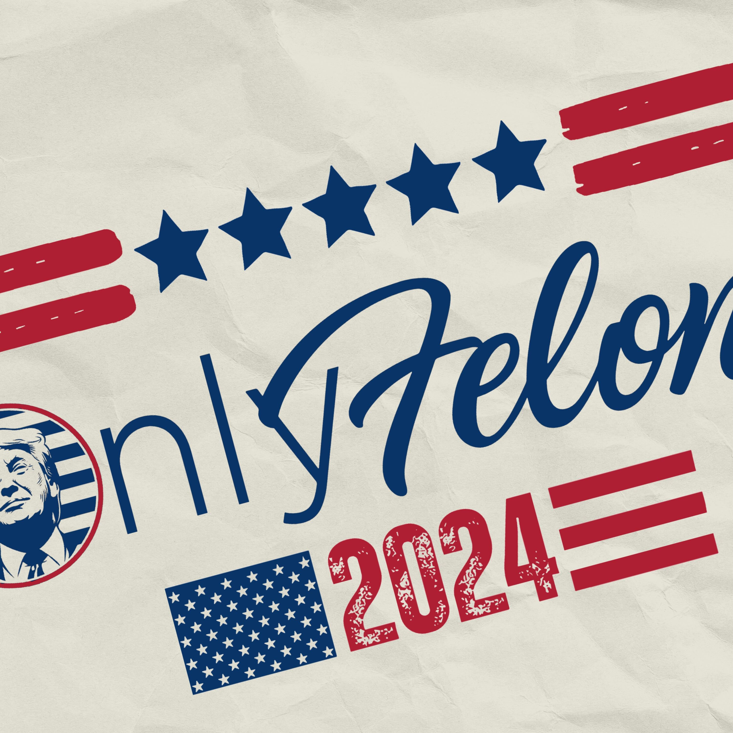 Only Felons Png Vote for Tump Png Trump Patriotic Design Png Vote Trump ...