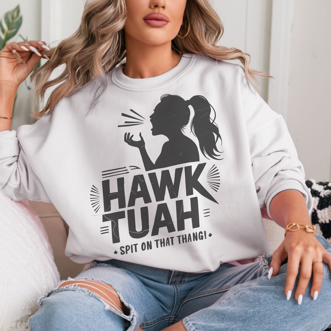 Hawk Tuah Spit on That Thang Svg Hawk Tuah Spit on That Thing Png Hawk ...