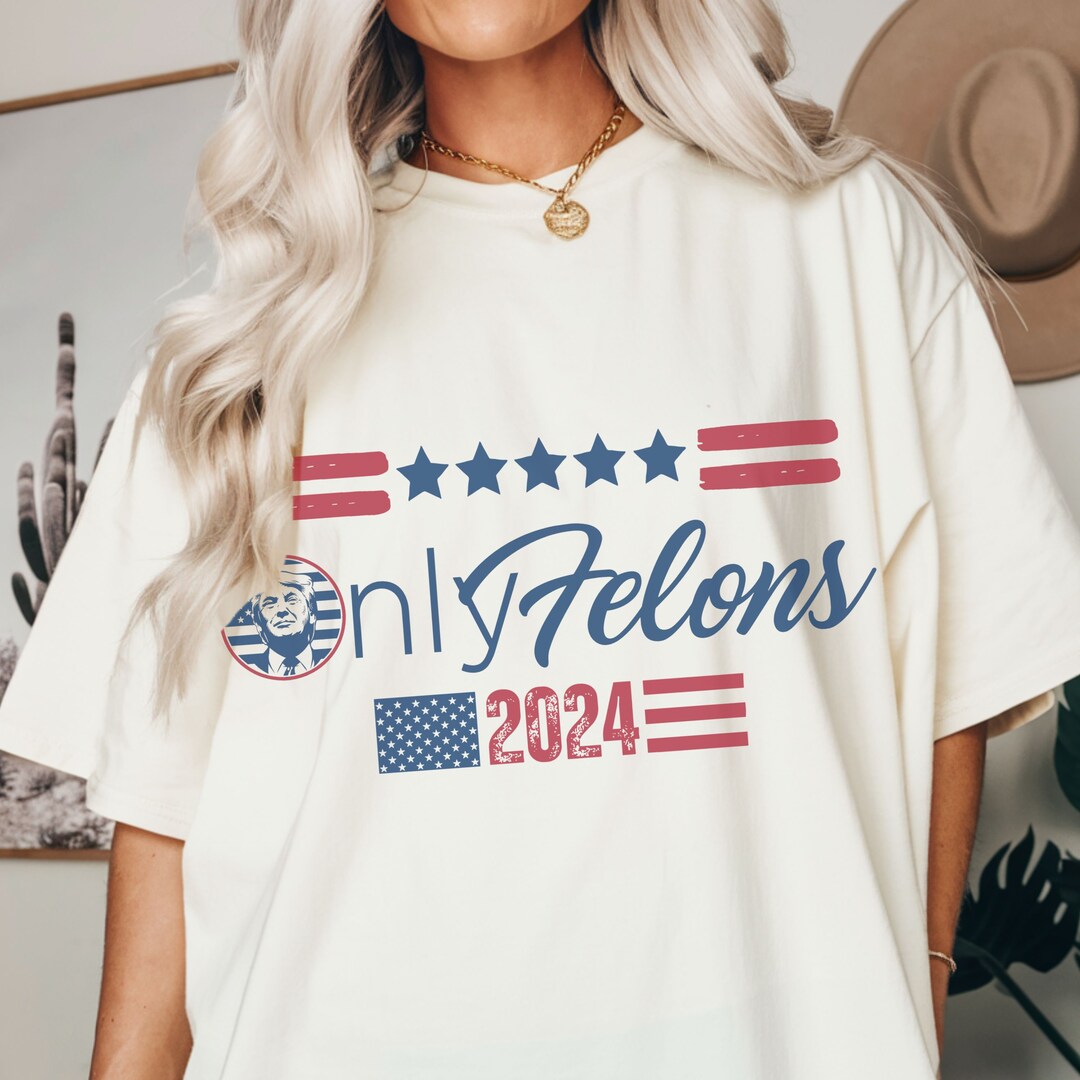 Only Felons Png | Vote for Tump Png | Trump Patriotic Design Png | Vote ...