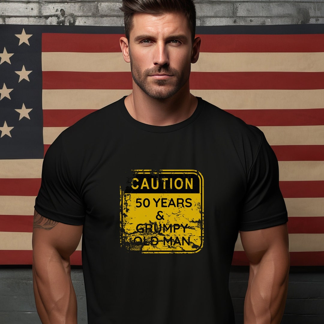 Caution: 50 Years & Grumpy Old Man T-shirt | 50th Birthday Gift ...