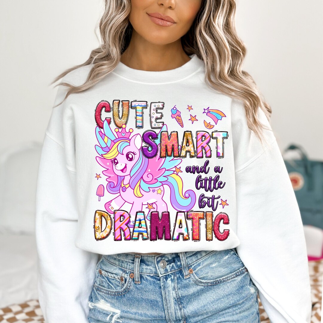 Cute Smart and A Little Bit Dramatic Png, Unicorn Png, Unicorn Design ...