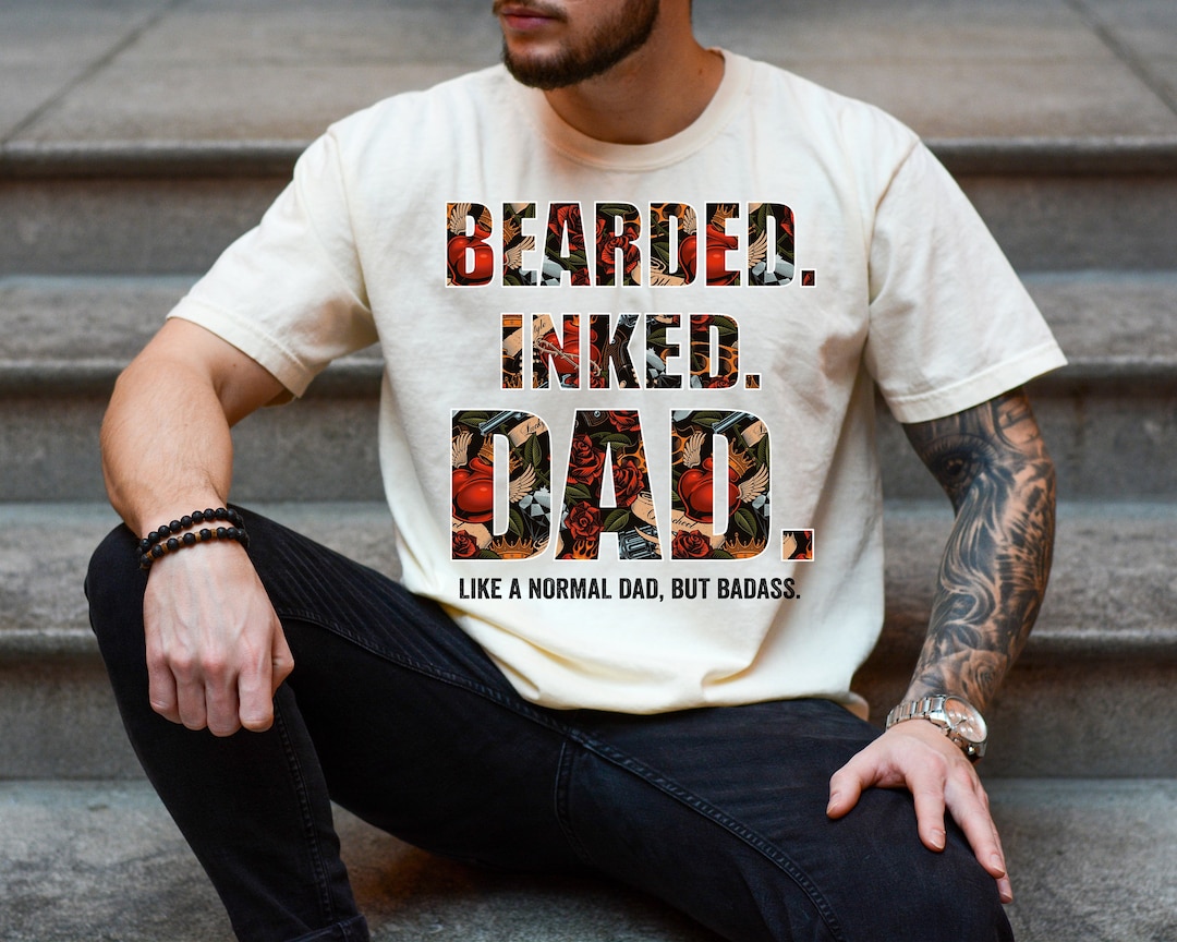 Bearded Inked Dad Normal More Badass PNG, Fathers Day Png, Instant ...