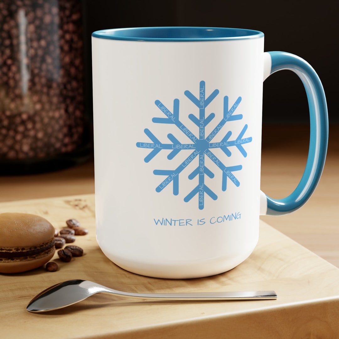 Liberal Snowflake Winter is Coming Coffee Mug, 15oz - Etsy