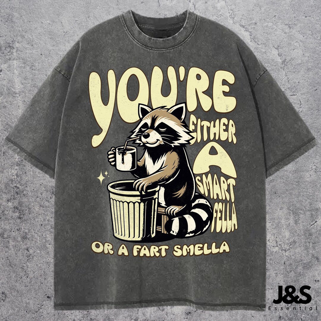Raccoon Shirt, You're Either A Smart Fella or A Fart Smella Vintage ...