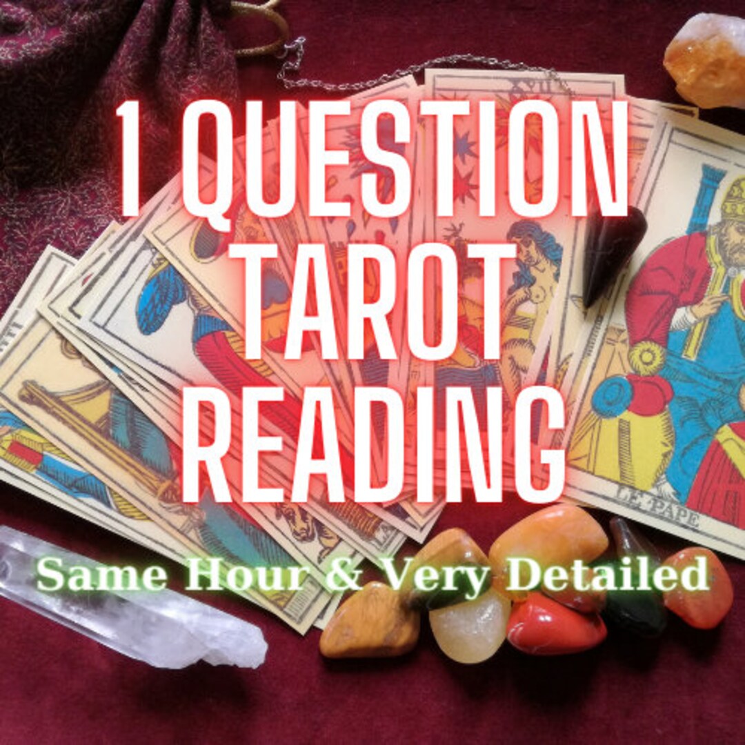 1 Question Tarot Reading, Same Hour Very Detailed, Psychic Reading ...