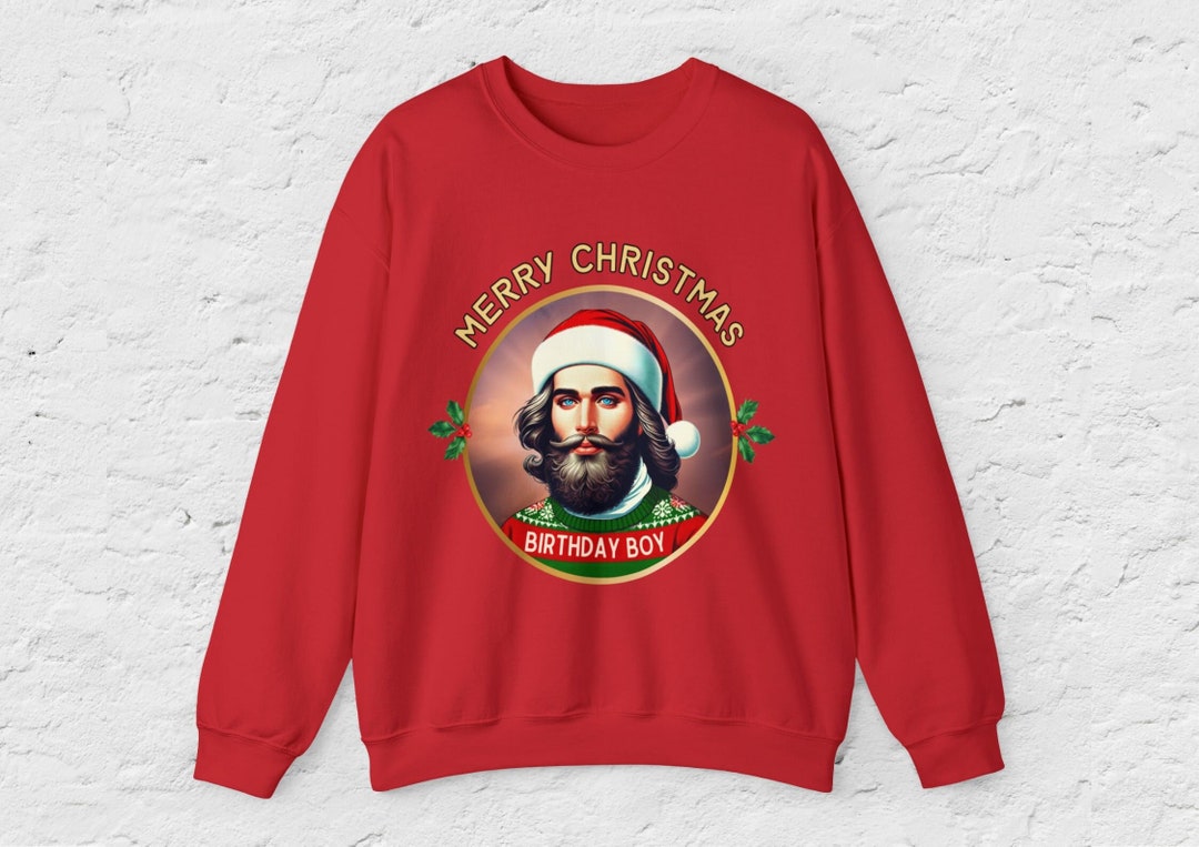 Jesus Christ Birthday Boy Christmas Crewneck Jumper Merry Christmas ...