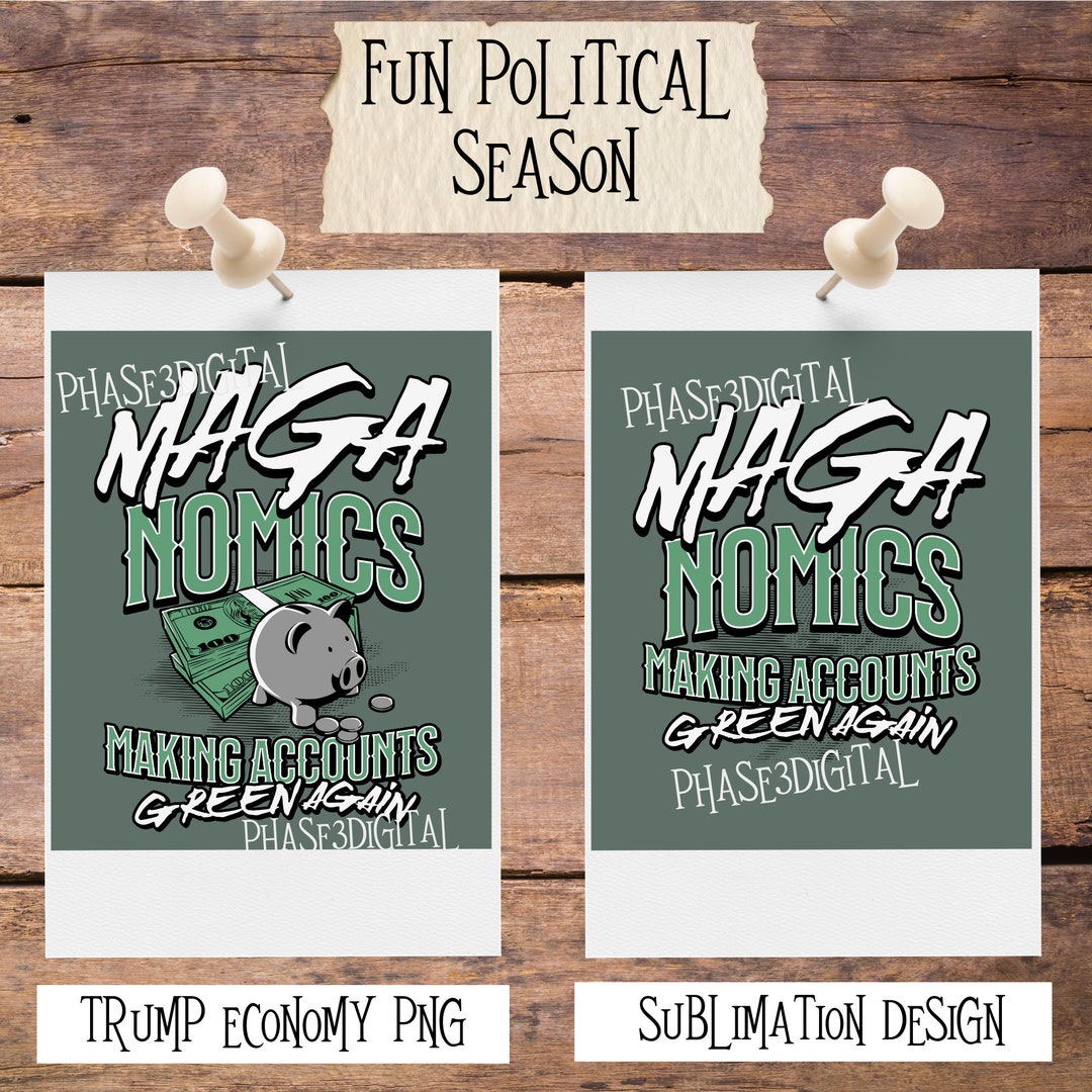 Trump Sublimation PNG Maga Economy, Election PNG Graphics, Make ...
