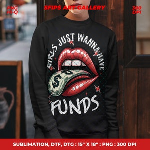 Girls Just Wanna Have Funds Png, Trendy Pnd, Sublimation Design ...