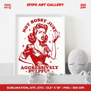 Not Bossy Just Aggressively Helpful PNG, Trendy Vintage Retro Funny ...