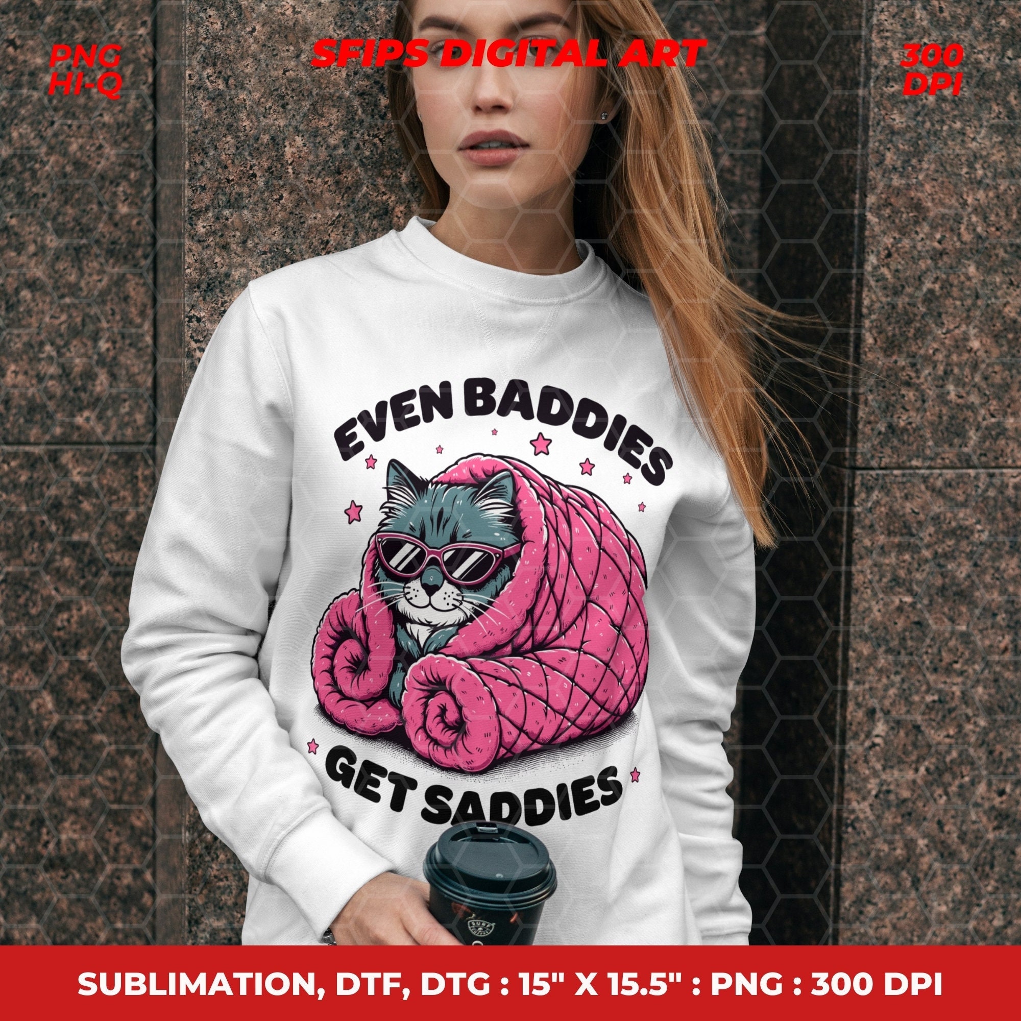 Even Baddies Get Saddies Png, Funny Cat Meme PNG, Mental Health Png ...