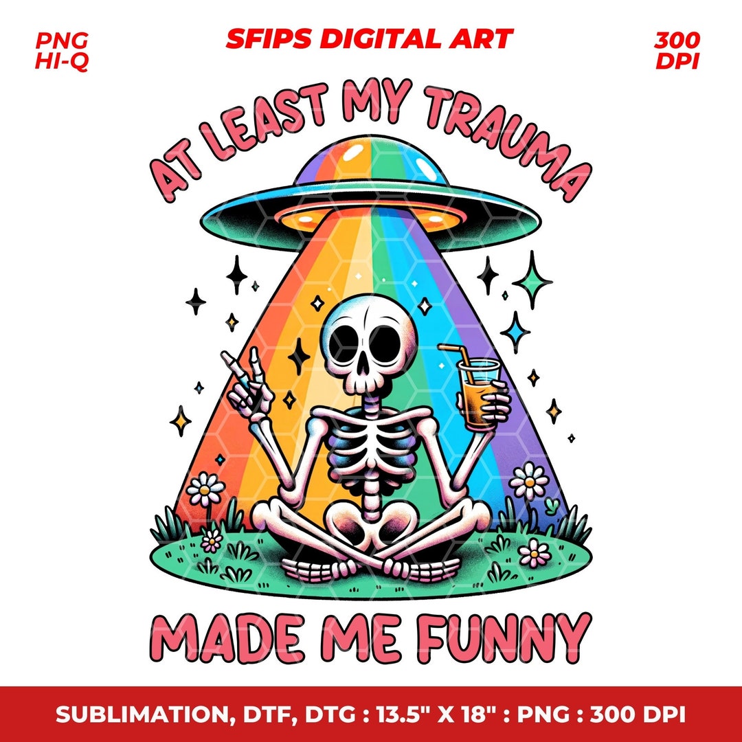 At Least My Trauma Made Me Funny PNG Trending PNG Funny PNG Funny ...